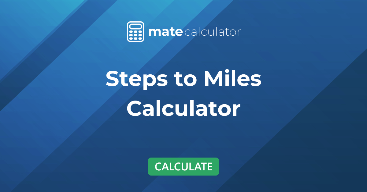 Steps to Miles Calculator: Convert Your Daily Steps into Miles